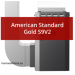 American Standard Gold S9V2 Furnace Review & Price | FurnacePrices.ca