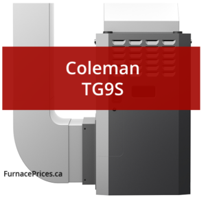 Coleman Comforteer™ Series - TG9S Furnace Review & Price | FurnacePrices.ca