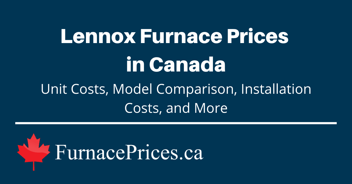 2026 Lennox Furnace Prices (Unit & Installation Costs)