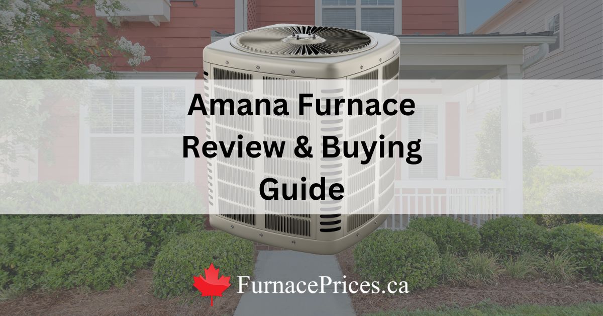 Amana Furnace Review & Buying Guide (Real Customer Ratings)