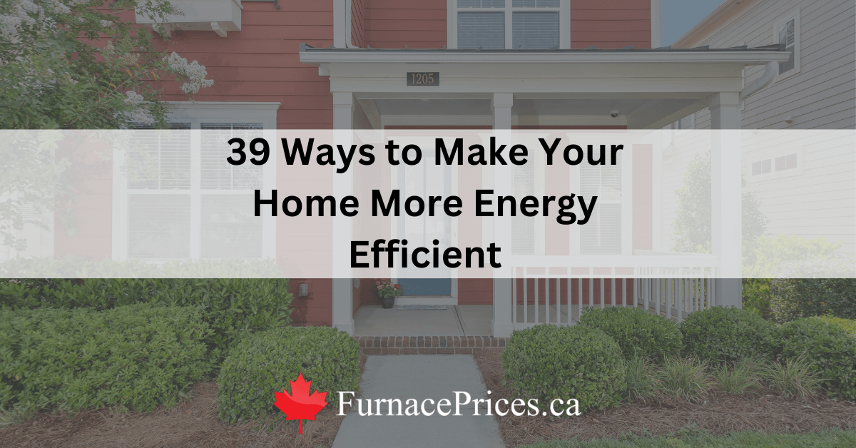 How to Make Your Home More Energy Efficient [39 Ways]