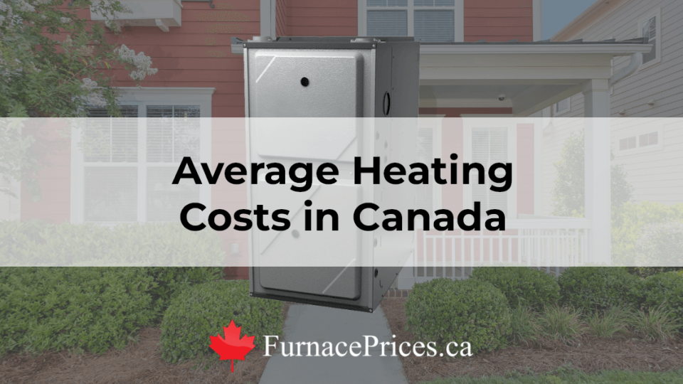 Heating & Cooling Buying Guides, Tips & More - FurnacePrices.ca