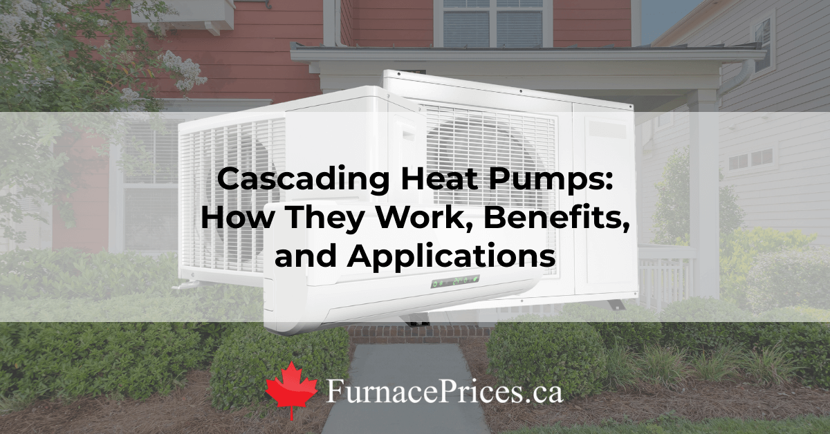 Cascading Heat Pumps: Maximize Energy Efficiency and Comfort